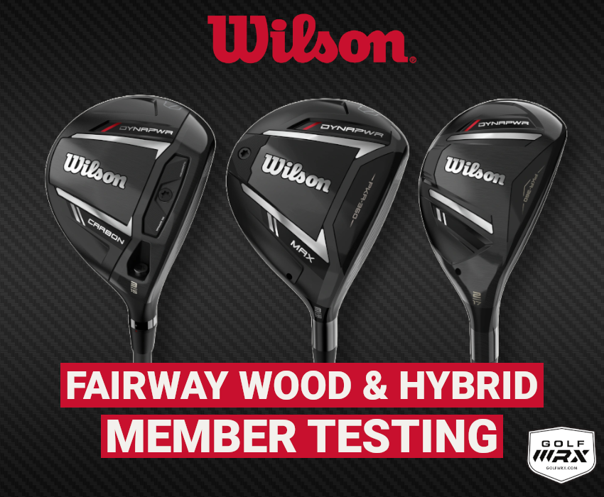 APPLY NOW: Wilson Golf DYNAPWR Fairway Woods & Hybrid Member Testing ...